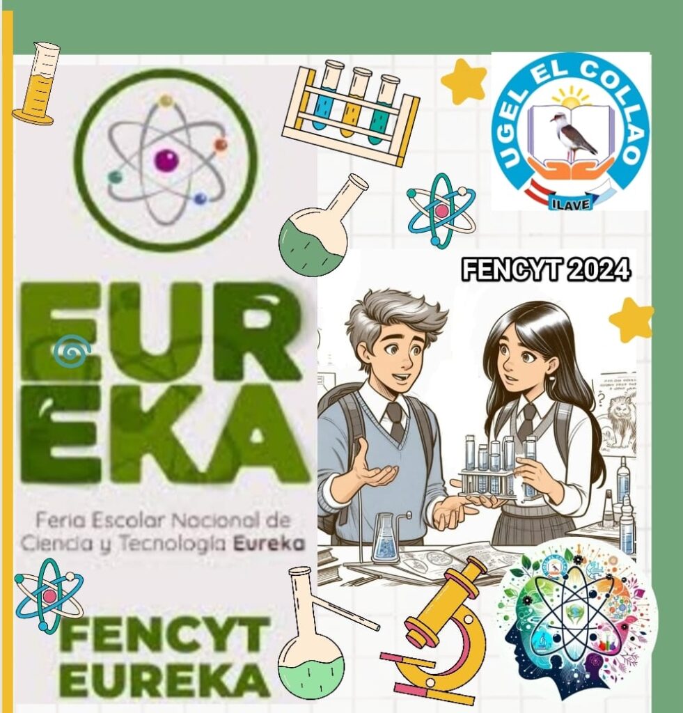 INSCRIPCIONES PARA EL XXXIV FENCYT – EUREKA 2024 – ETAPA UGEL | UGEL EL COLLAO